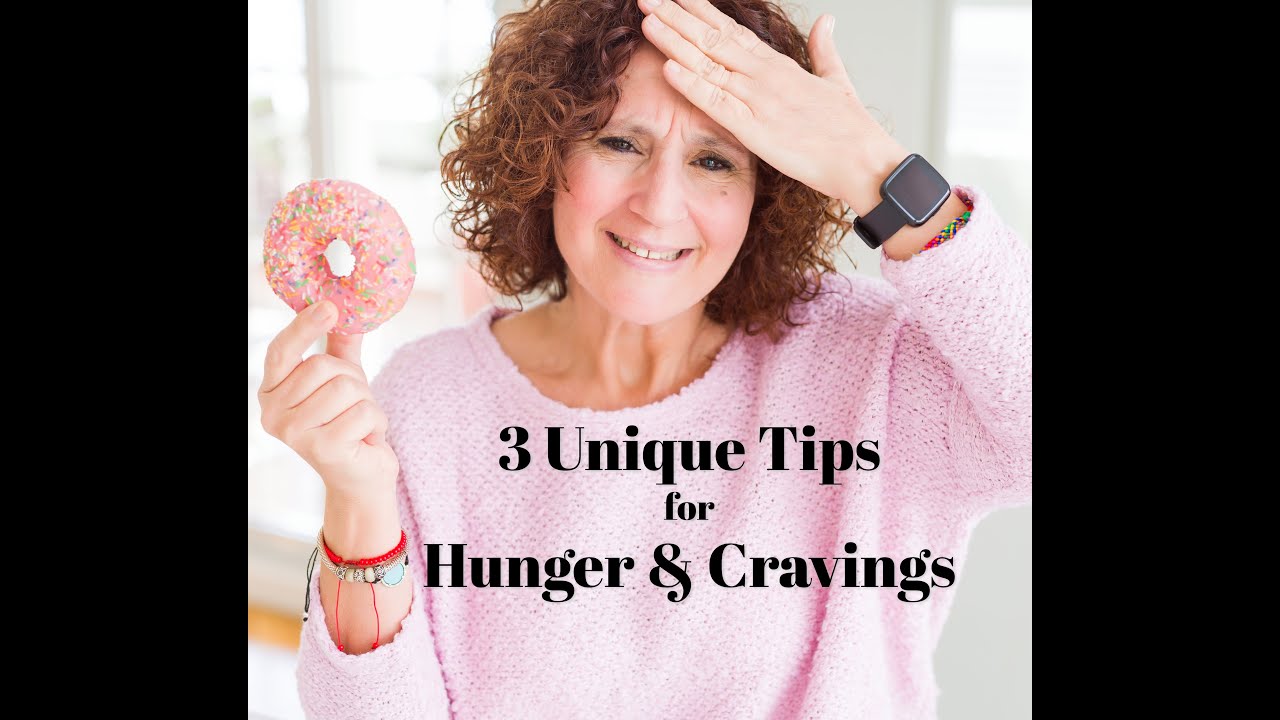 3 Unique Tips for Hunger & Cravings - YouTube