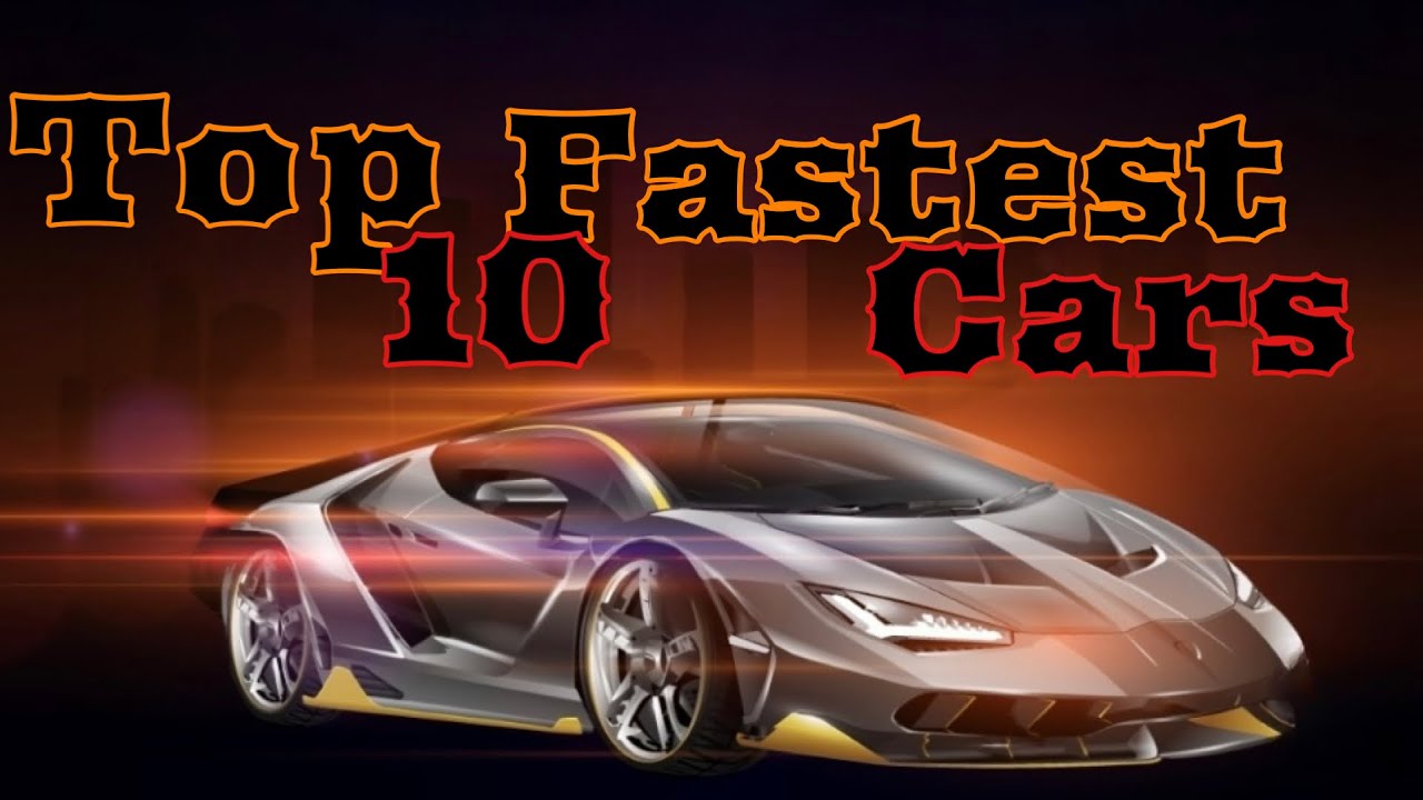 Top 10 fastest cars in the world | The petrol head hub - YouTube