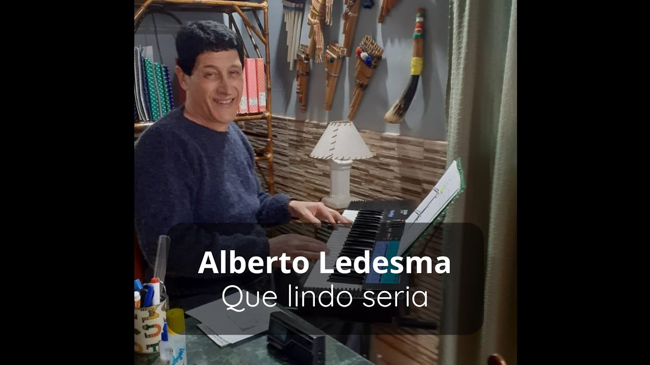 Alberto Ledesma Que lindo seria - YouTube