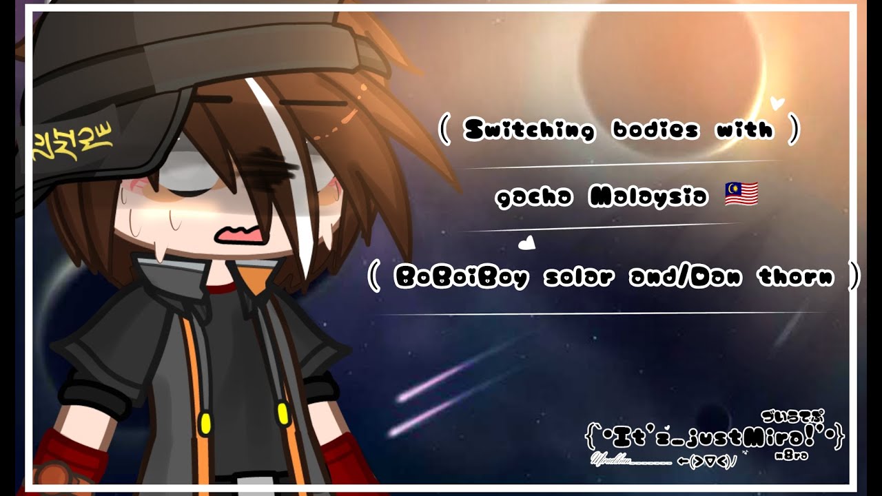 switching bodies with // gacha club // BoBoiBoy // BoBoiBoy thorn dan ...
