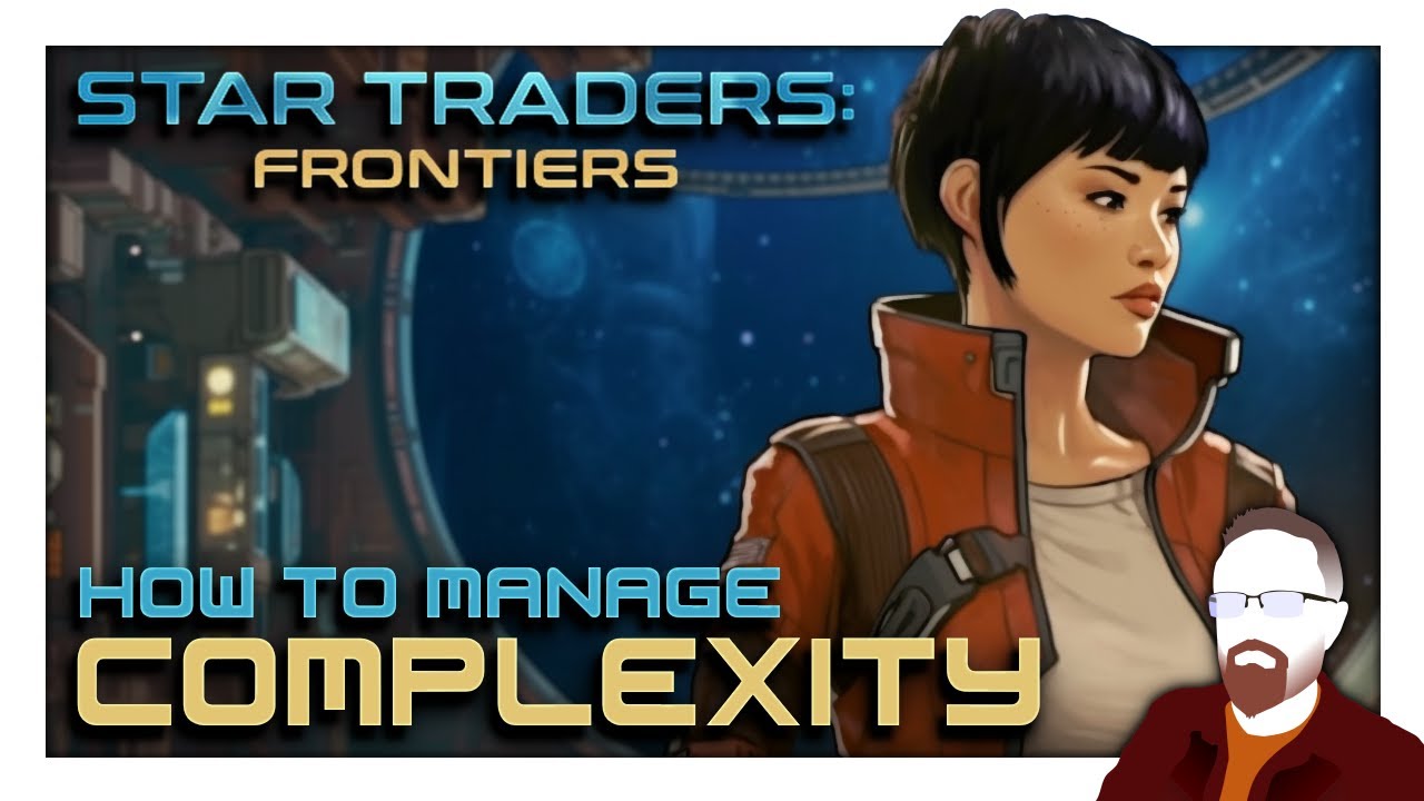 Star Traders: Frontiers — How to Manage COMPLEXITY - YouTube