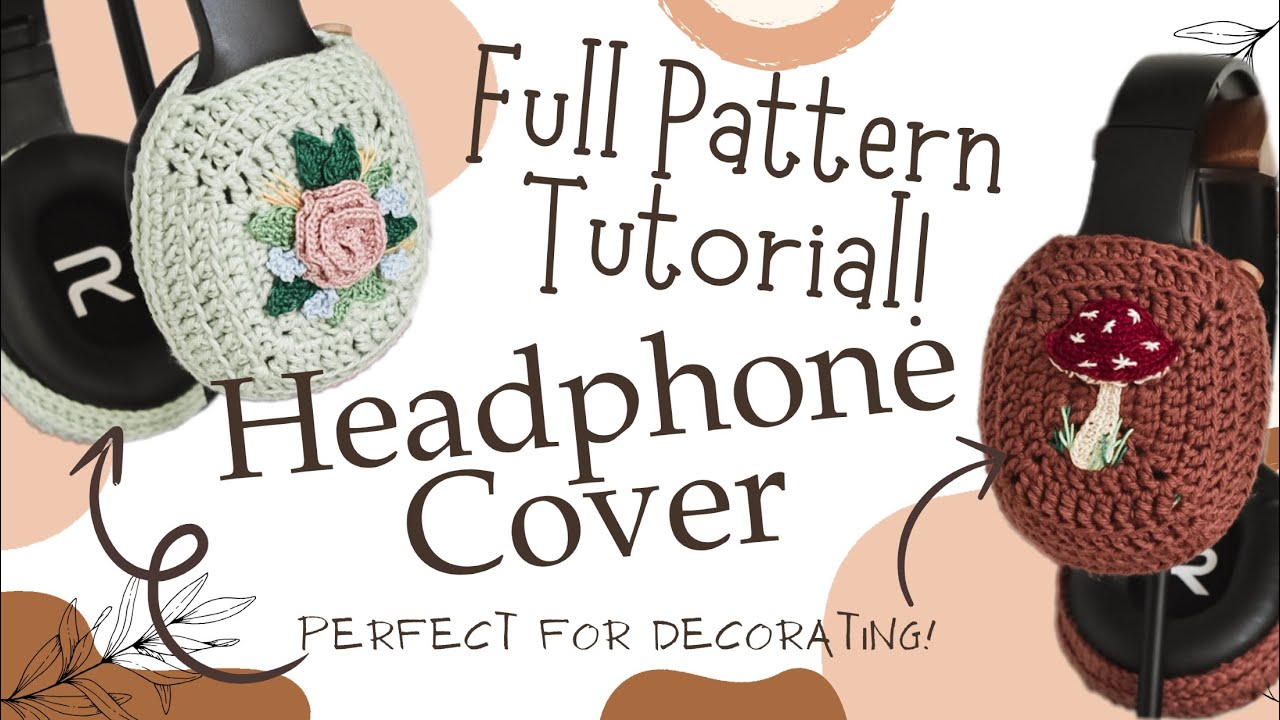 Headphone Cover Crochet Pattern Tutorial - YouTube