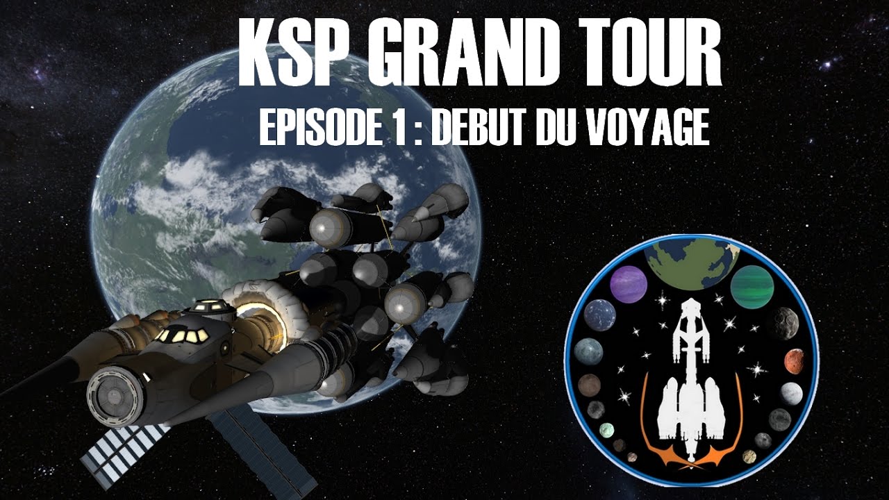 ksp 1.2 GRAND TOUR ep-1 (sans minage ) - YouTube