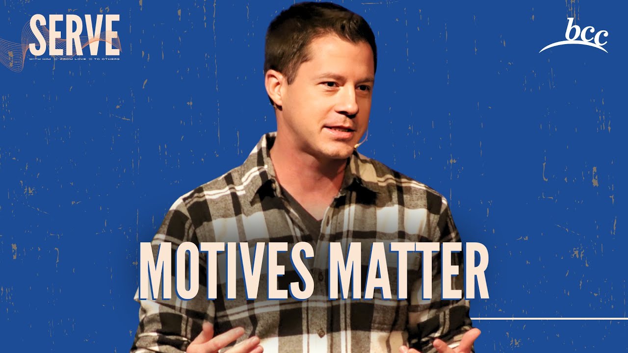 SERVE | Motives Matter | Brian Montague - YouTube