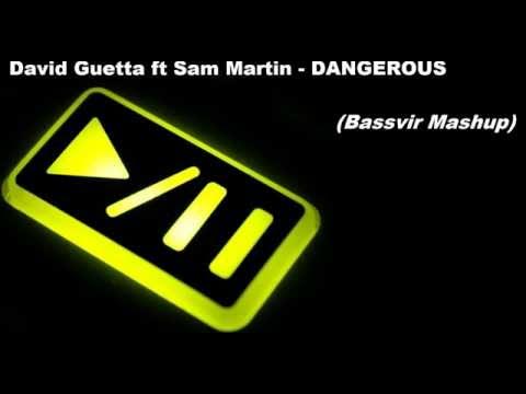 David Guetta ft Sam Martin - Dangerous (Bassvir MASHUP) - YouTube Music
