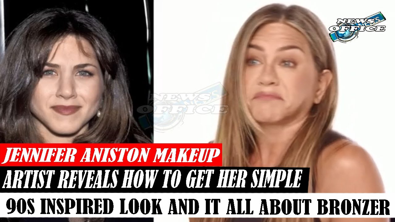 Jennifer Aniston Makeup Artist Reveals How To Get Her Simple 90S ...