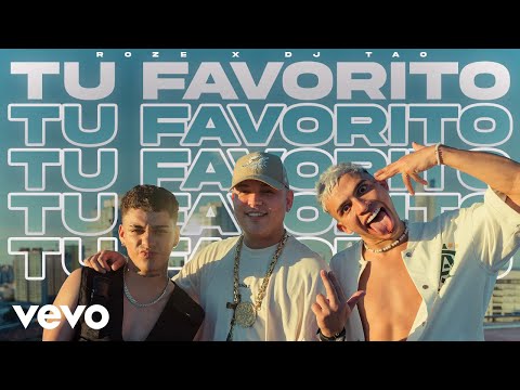 Roze Oficial, DJ Tao - Tu Favorito (Official Video)