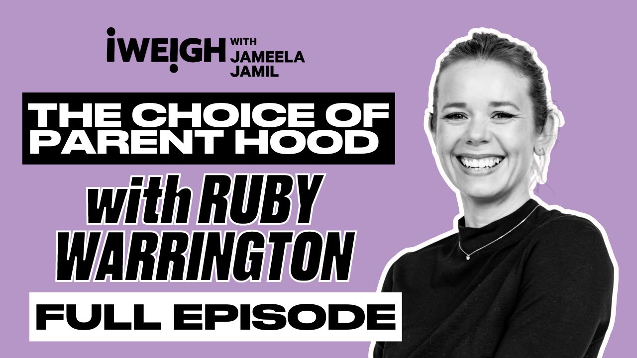 [Full Episode] The Choice of Parenthood with Ruby Warrington | I Weigh EP 152 - YouTube