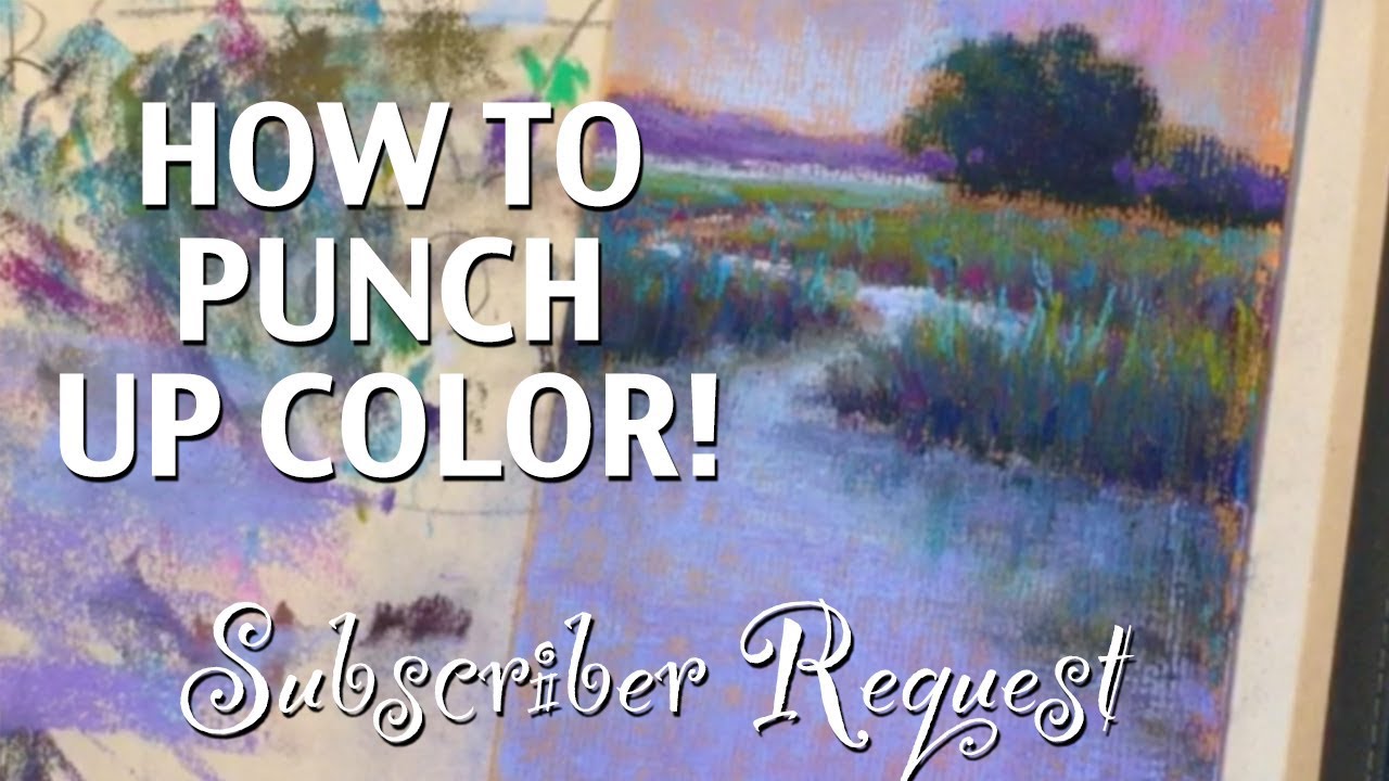 How To PUNCH Up Color! / You Asked for It! A Subscriber Request! - YouTube