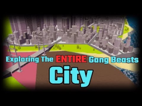 EXPLORING THE ENTIRE GANG BEASTS CITY!!! - YouTube