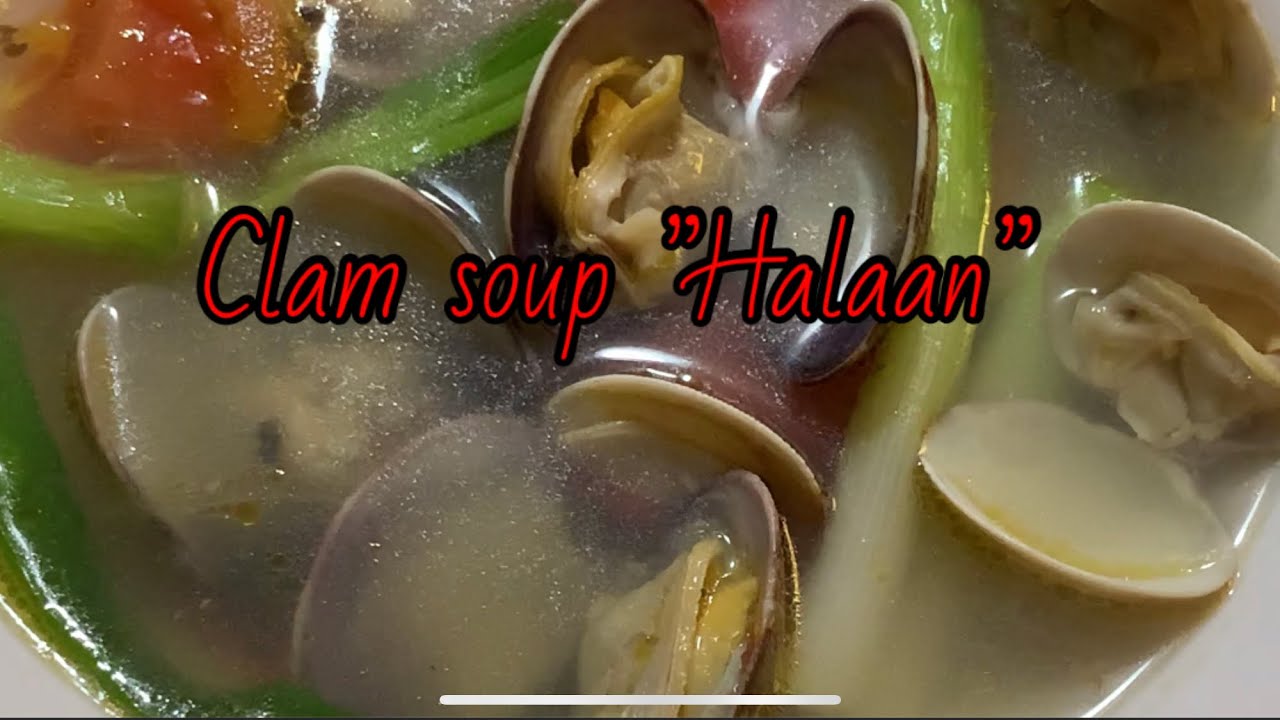 CLAM SOUP “HALAAN” - YouTube