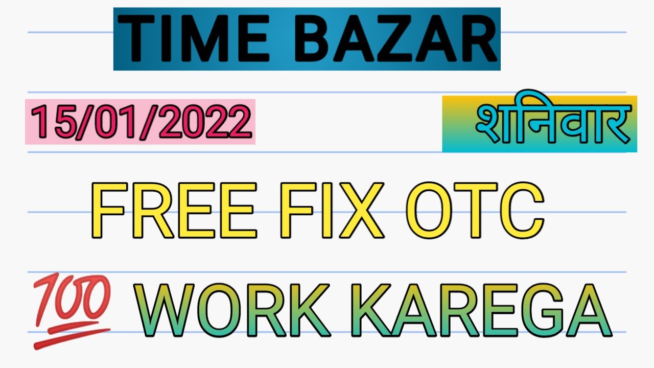 TIME BAZAR TODAY 15/01/2022// TIME BAZAR OPEN TO CLOSE 💯 WORK KAREGA ...