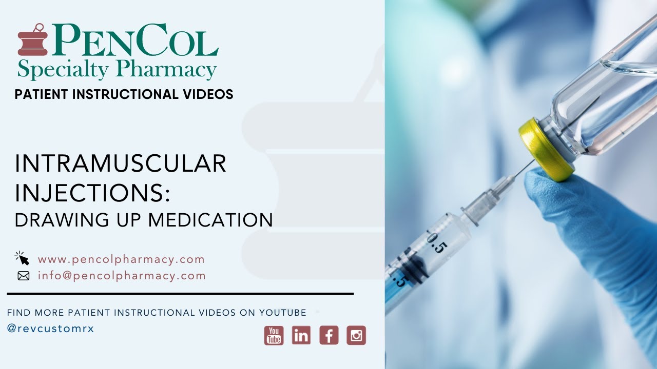 Intramuscular Injections - Drawing Up Medications - Pencol Specialty ...