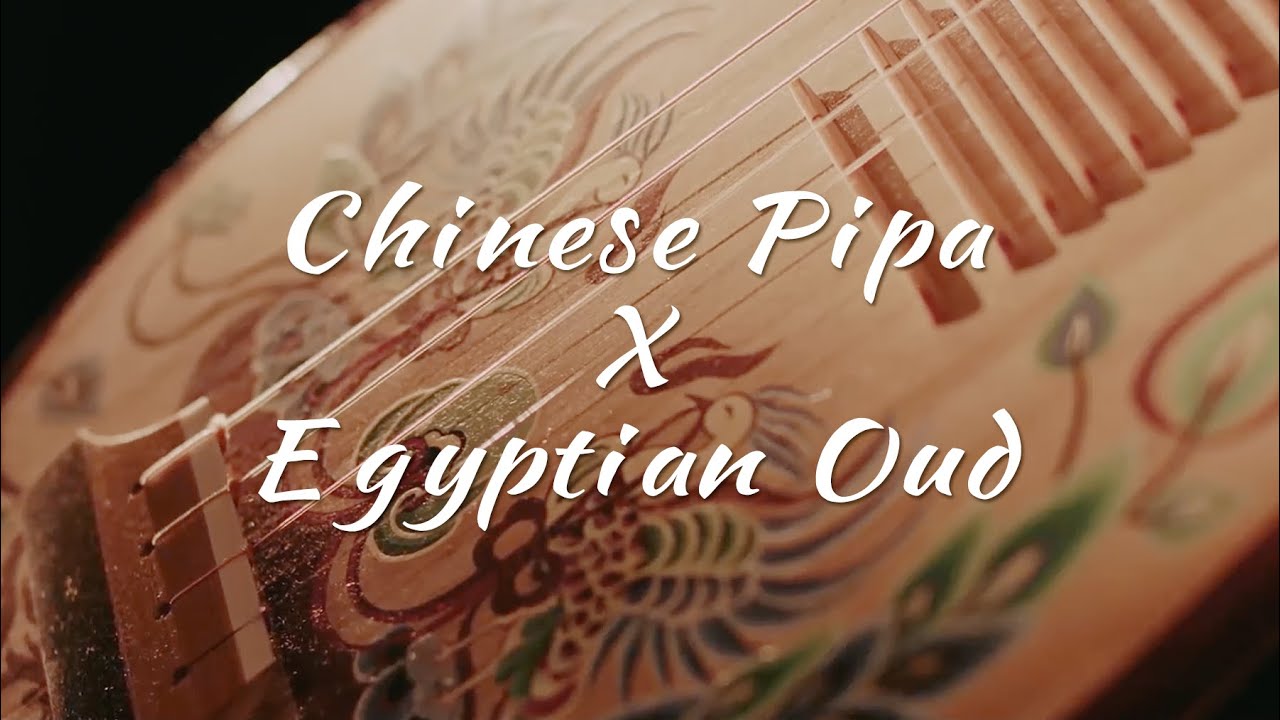 Chinese Pipa X Egyptian Oud: Chordophones Play in Harmony - YouTube