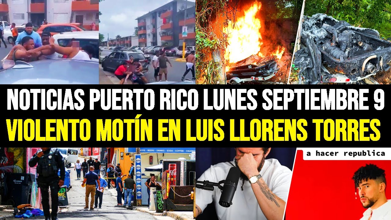 Últimas noticias en Puerto Rico, lunes 9/09/2024: Violento Motín en ...