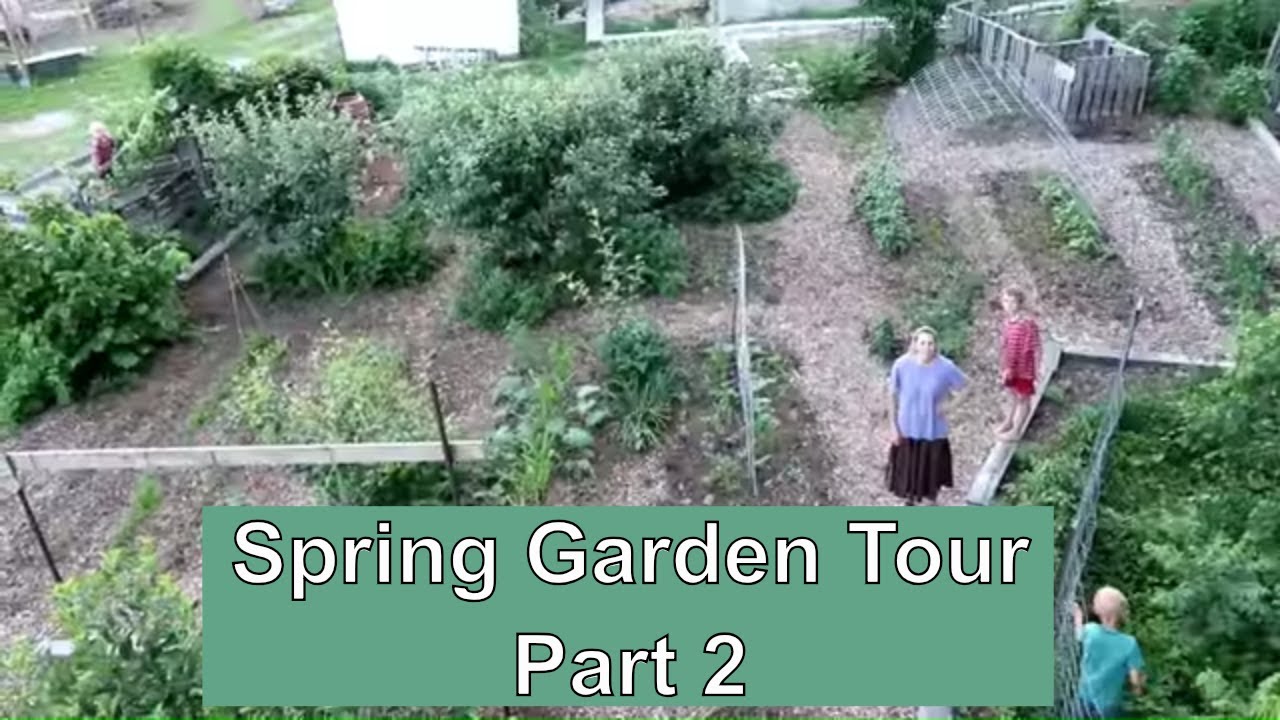 Spring 2018 Garden Tour: Part 2 - YouTube