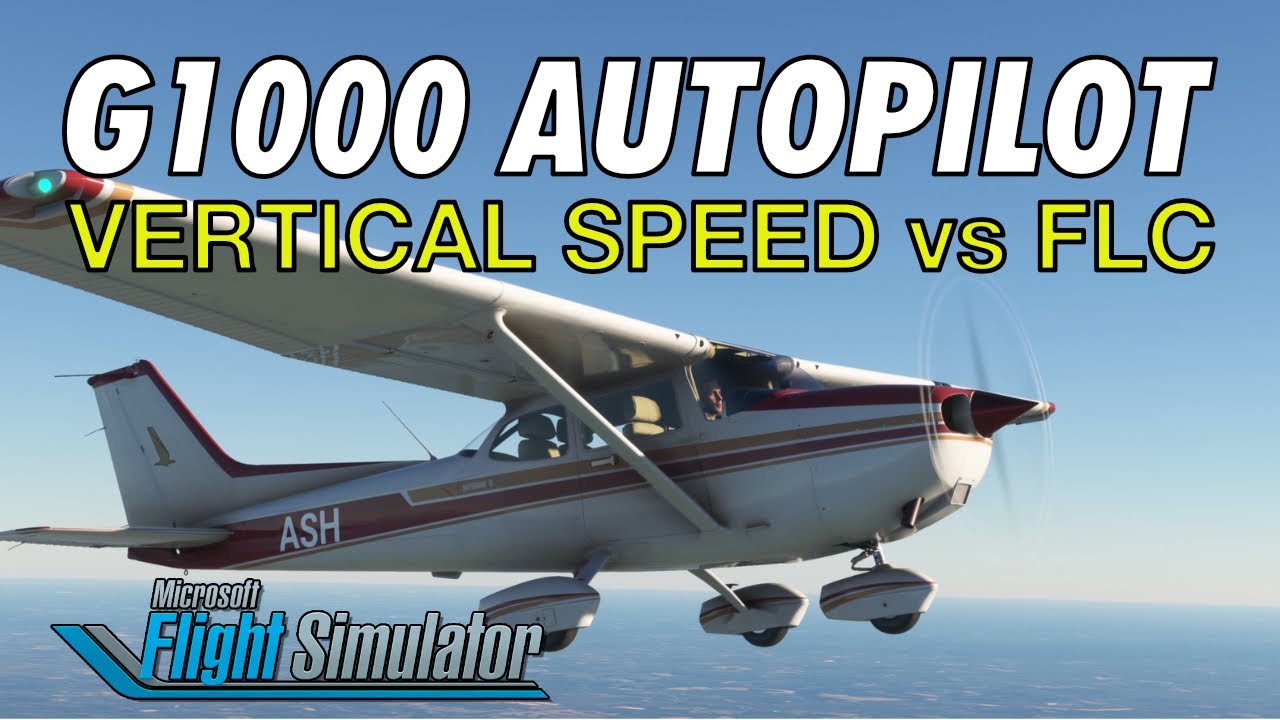 G1000 Autopilot Vertical Speed vs Flight Level Change for Climbing ...