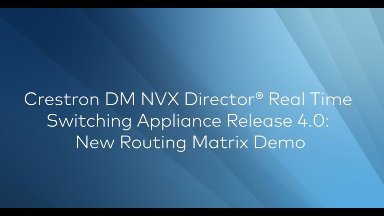 Crestron DM NVX Director® Real Time Switching Appliance Release 4.0 ...