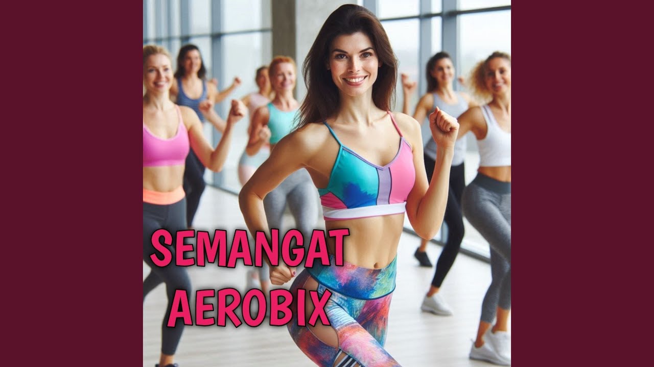 Semangat Aerobix - YouTube