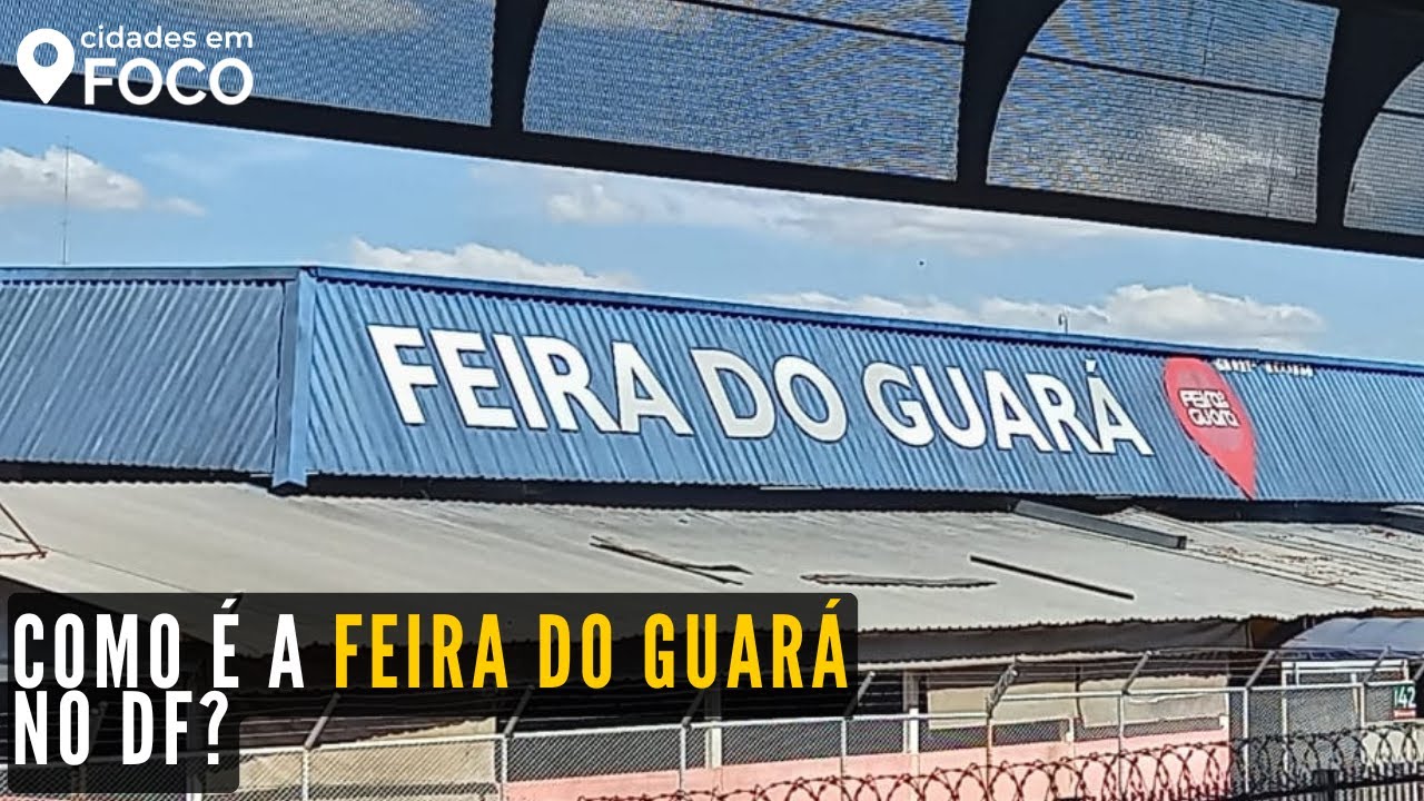 VISITAMOS A FEIRA DO GUARÁ EM BRASÍLIA - YouTube