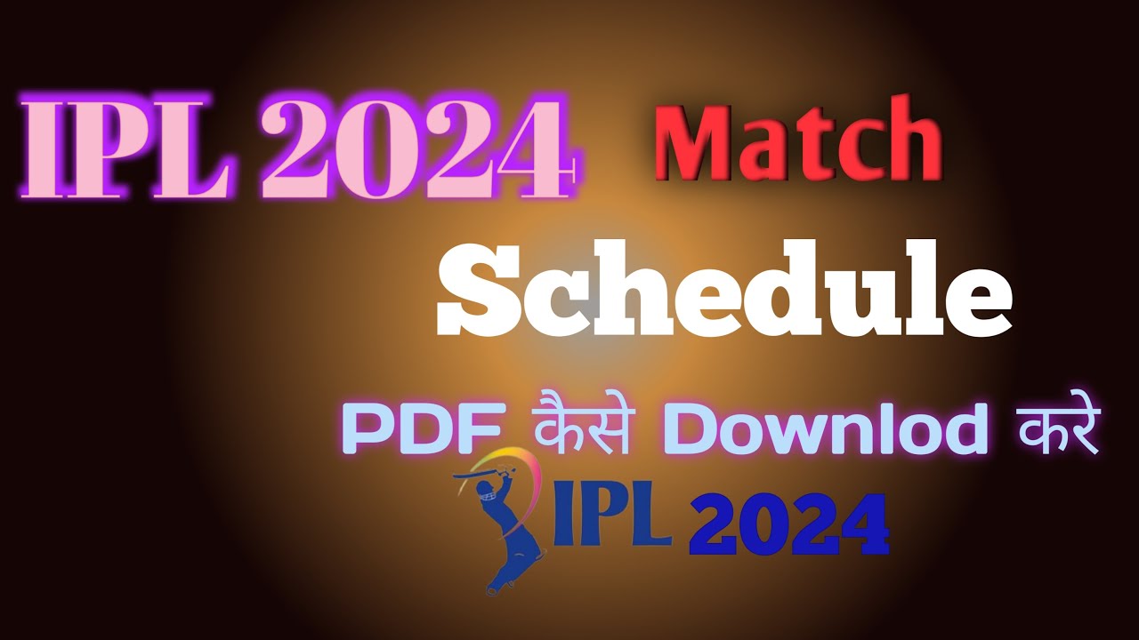 How to download Tata IPL 2024 schedule pdf | Tata IPL 2024 schedule ...