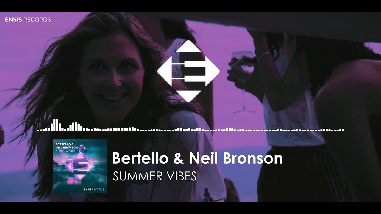 Bertello & Neil Bronson - Summer Vibes (Ensis Records) - YouTube