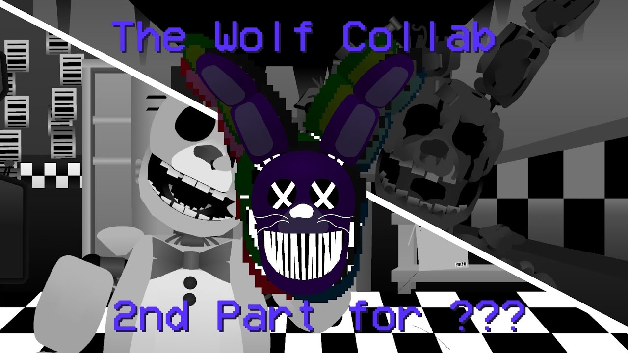 [SN/FNAF] The Wolf Collab 2nd Part for ??? - YouTube