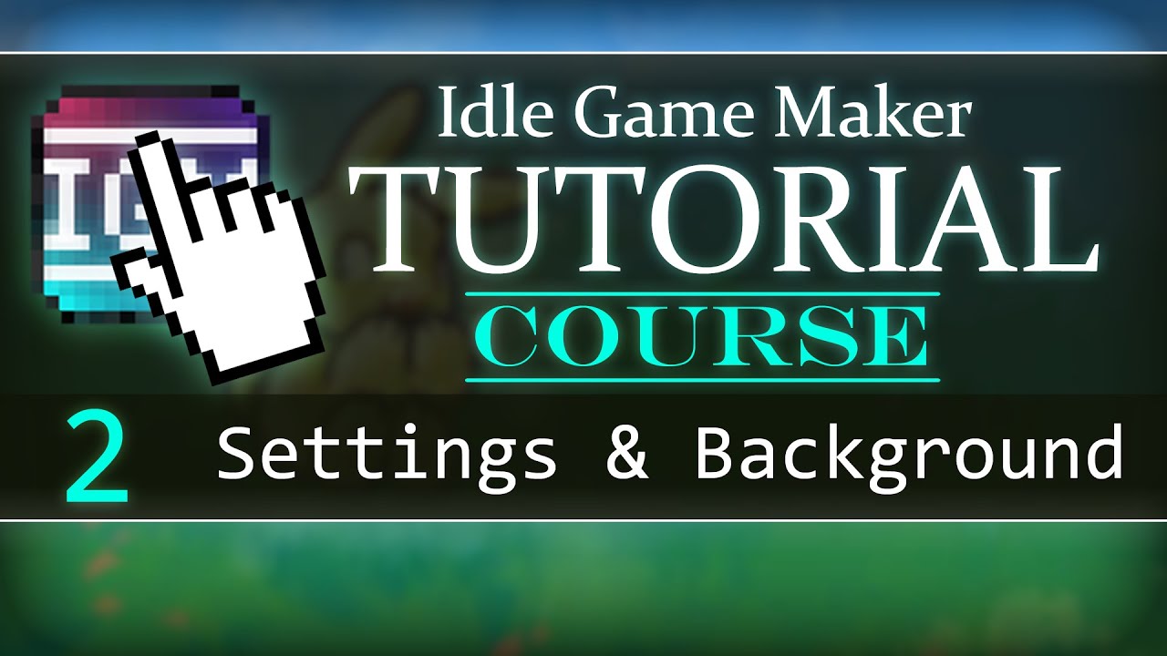 Settings & Background | Idle Game Maker COURSE #2 - YouTube
