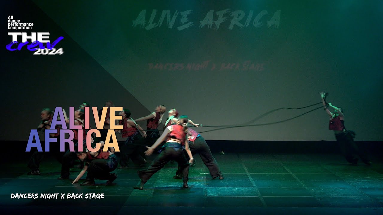 ALIVE AFRICA_THE CREW 2024 DANCE COMPETITION - YouTube