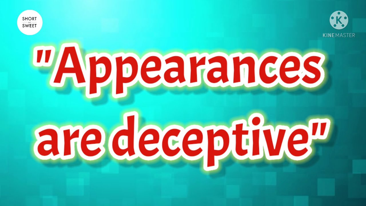 Appearances are deceptive - YouTube