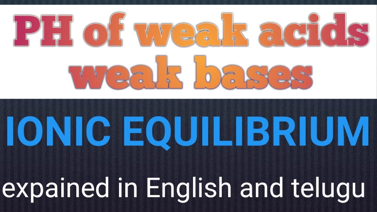 IONIC EQUILIBRIUM-5 | PH of weak acids and weak bases || for 10th ...