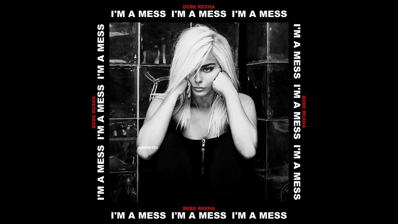 Bebe Rexha - I'm A Mess (Lyrics) - YouTube