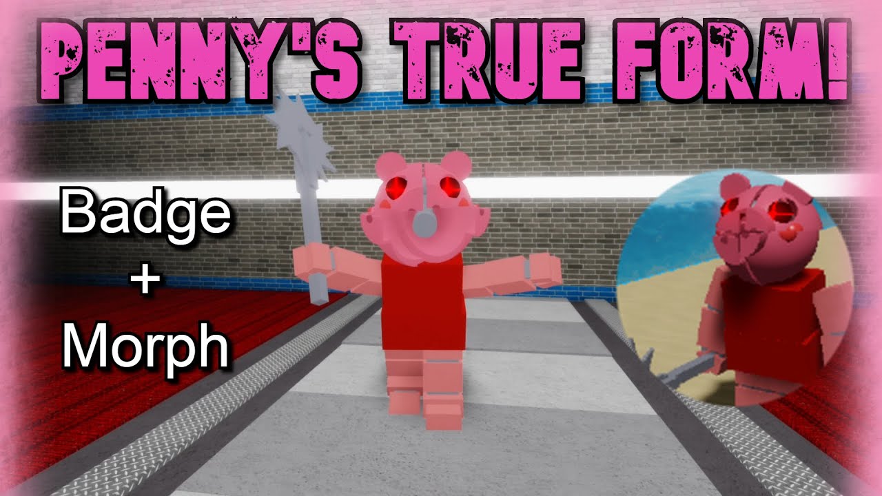 HOW TO GET "PENNY'S TRUE FORM" BADGE + MORPH IN PIGGY BOOK 2 ROLEPLAY ...