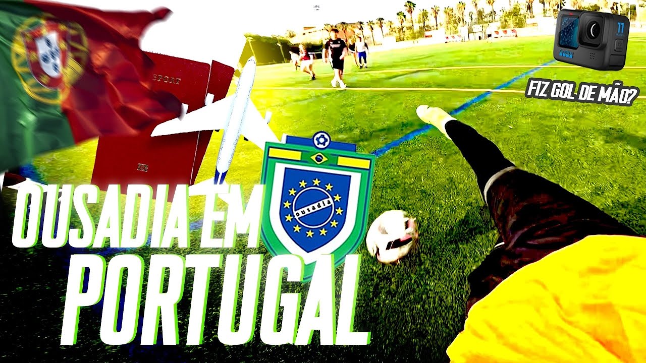 O OUSADIA FC VAI PRA PORTUGAL, E EU FIZ UM GOL DE MÃO?? - YouTube