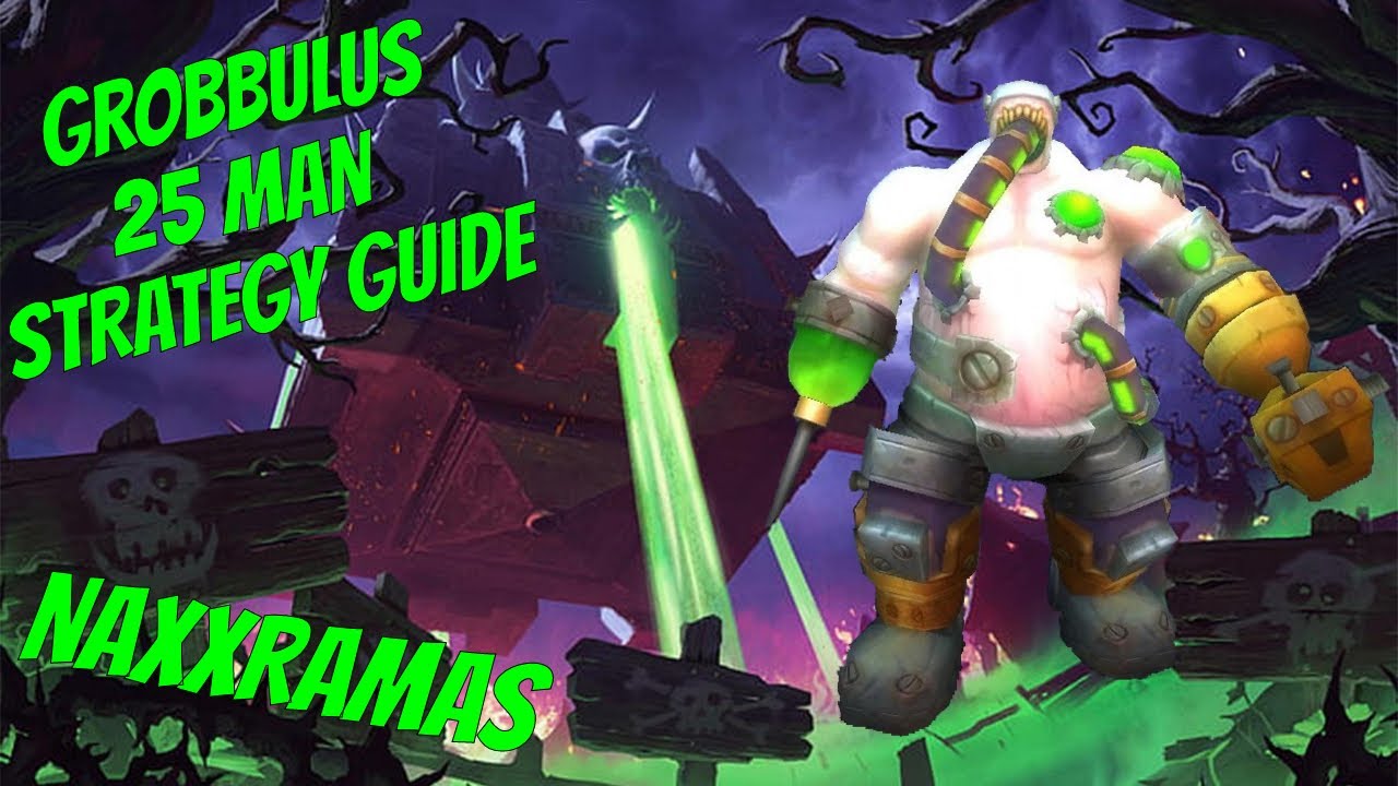 GROBBULUS STRATEGY VIDEO - WRATH CLASSIC - NAXXRAMAS 25 - YouTube