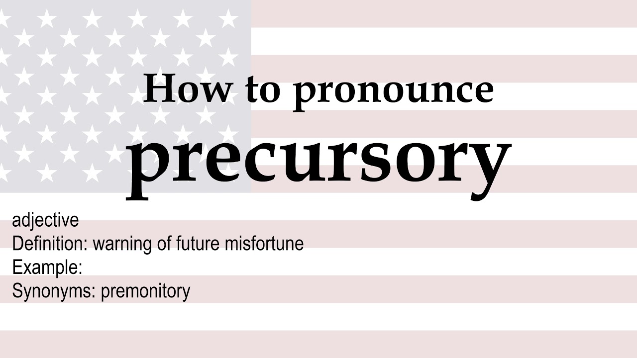 How to pronounce 'precursory' + meaning - YouTube