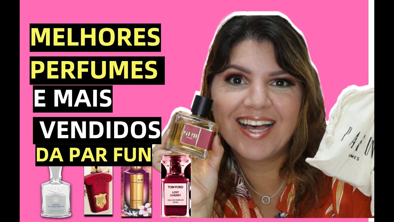 MELHORES PERFUMES E MAIS VENDIDOS DA PAR FUN - YouTube