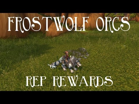 Warlords of Draenor: Frostwolf Orcs Rep Rewards - YouTube