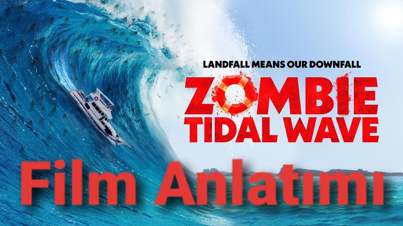 ZOMBIE TIDAL WAVE Film anlatımı - YouTube