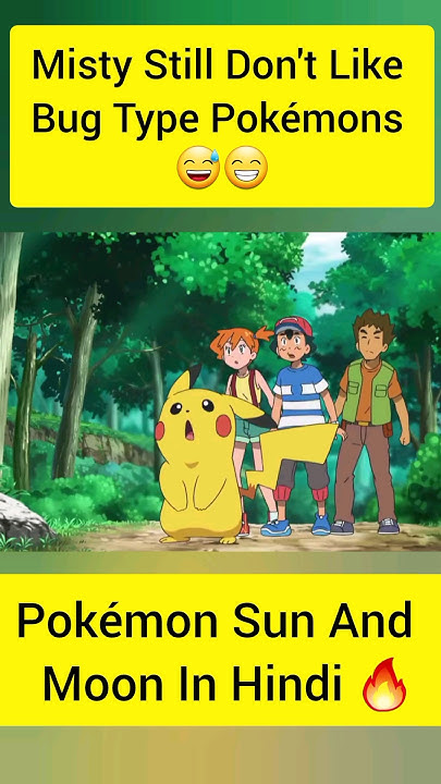 Misty Still Don't Like Bug Type Pokémons 😁[Hindi] #pokemoninhindi #pokemon #pokemonsunandmoon ...
