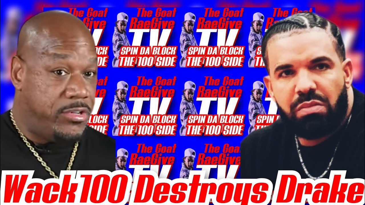 Wack 100 Reacts To Drake Suing UMG For Defamation Over Not Like Us ...