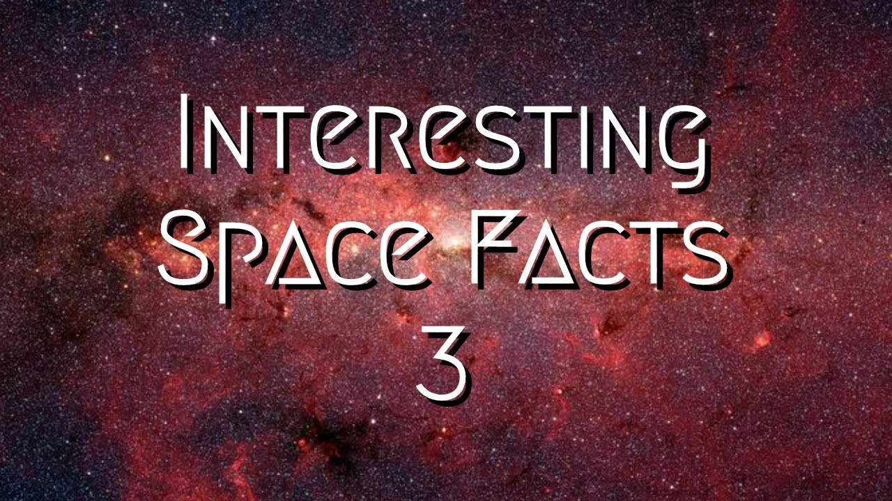 Interesting Astronomy Facts 3 - YouTube