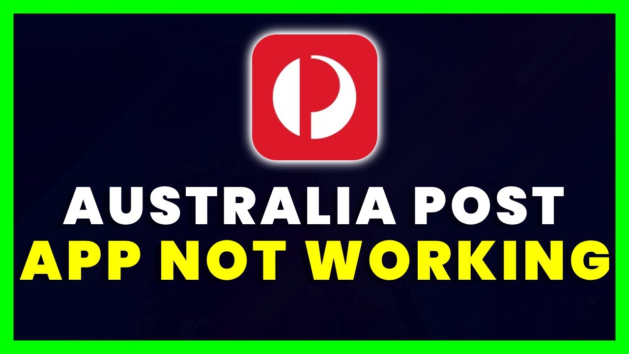 Australia Post App Not Working: How to Fix Australia Post App Not ...