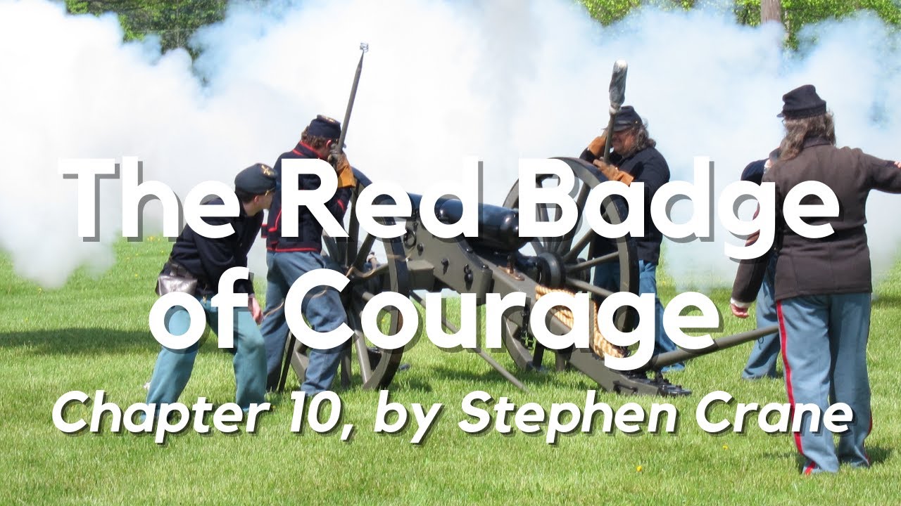 The Red Badge of Courage by Stephen Crane, Chapter 10: Classic English ...