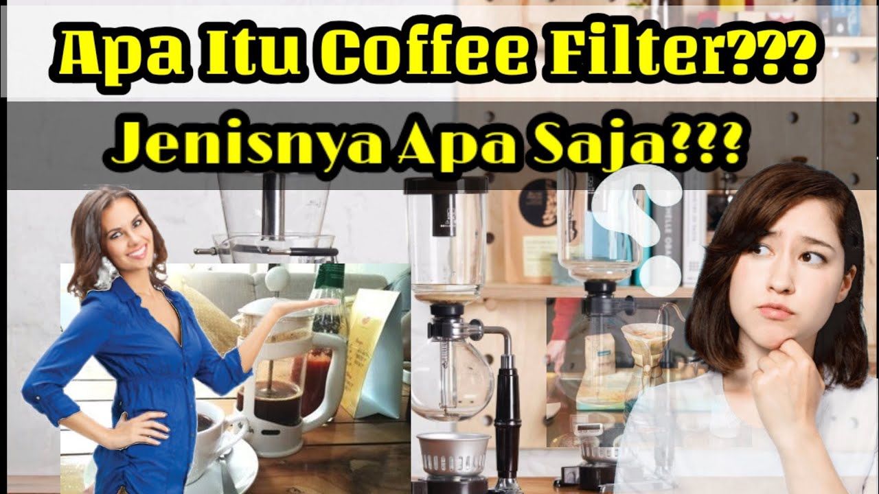 Apa Itu Coffee Filter ??? Jenis nya apa saja ??? - YouTube