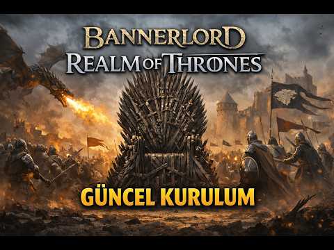 BANNERLORD REALM OF THRONES 7.1 GÜNCEL KURULUM