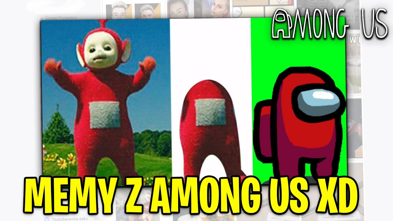 NAJLEPSZE MEMY Z AMONG US! 🆇🅳 𝓟𝓡𝓩𝓔𝓖𝓛𝓐𝓓 𝓜𝓔𝓜𝓞𝓦 𝔃 𝓓𝓘𝓢𝓒𝓞𝓡𝓓𝓐 - YouTube