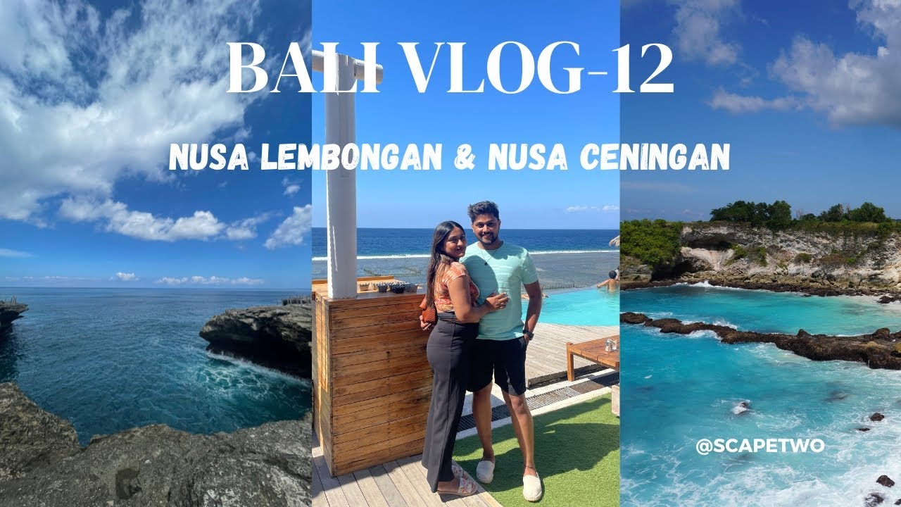 Exploring Nusa Ceningan, Nusa Lembongan, and Saying Goodbye to Bali ...