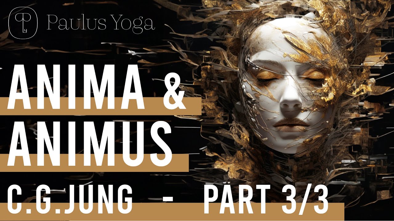 ANIMA & ANIMUS - Masculine and Feminine Archetypes by C.G.Jung, Part 3/ ...