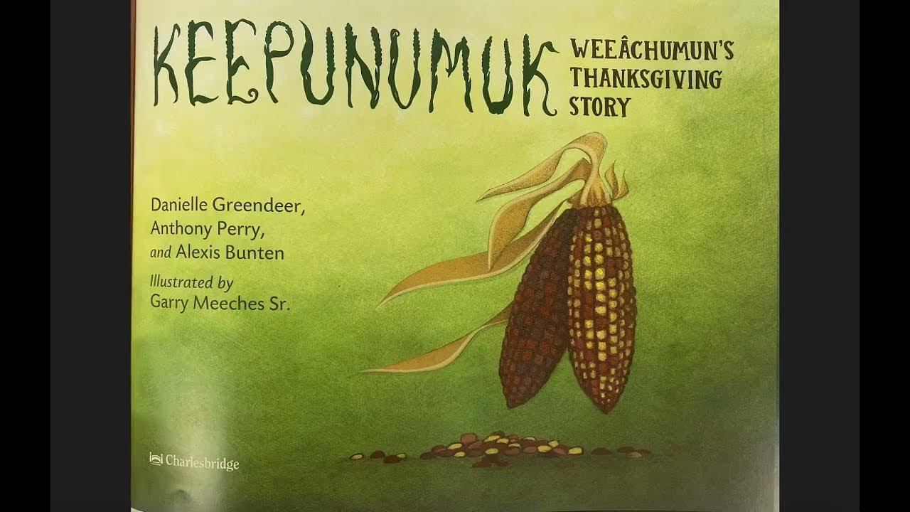 Keepunumuk: Weeâchumun's Thanksgiving Story - YouTube